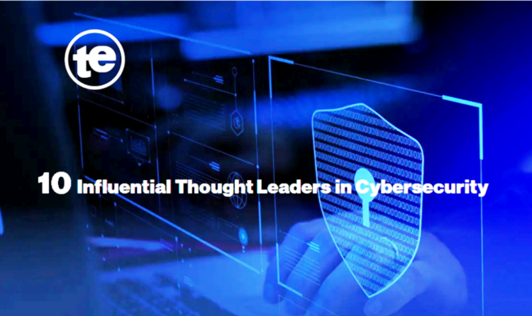 10 Influential Thought Leaders in Cybersecurity | Tech | Business | Economy